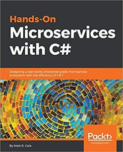 Hands-On Microservices with C#: Designing a real-world, enterprise ...